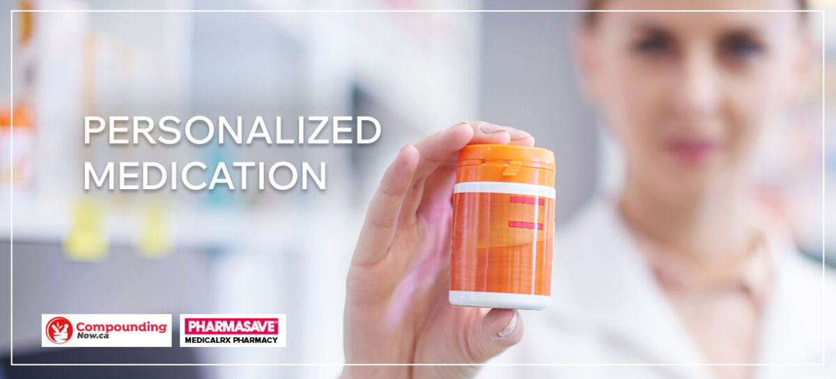 Personalized Medication | CompoundingNow.ca